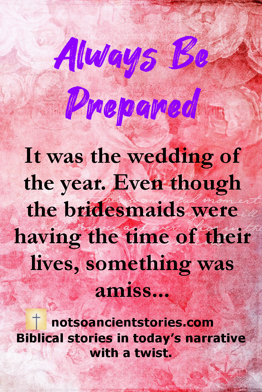 Always be Prepared - A modern fictional story inspired by the parable ...